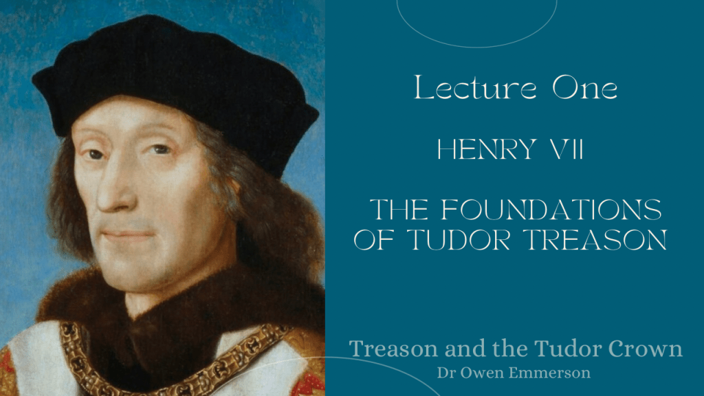 Treason and the Tudor Crown – Dr Owen Emmerson